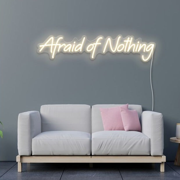 Afraid of Nothing LED Neon Sign – Kalakaar Indiaa